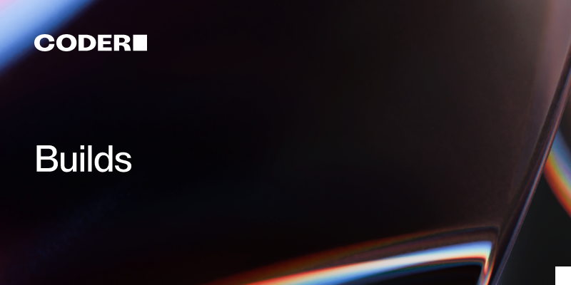 Builds API Reference | Coder Docs